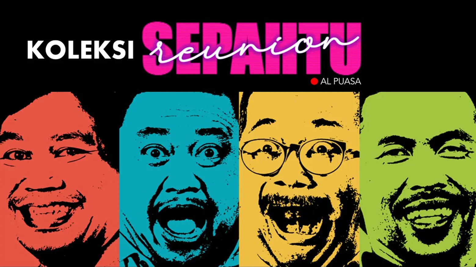 Koleksi Sepahtu Reunion Al Puasa | sooka